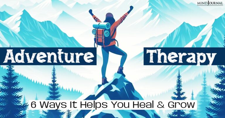 Adventure Therapy: 6 Ways It Helps You Heal And Grow