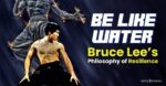 Be Like Water: Bruce Lee's Philosophy Of Resilience