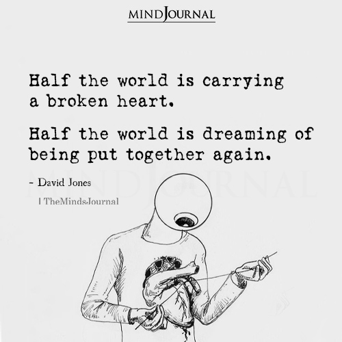 World Is Carrying A Broken Heart - David Jones Quotes