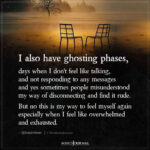 I Also Have Ghosting Phases - Being Me - The Minds Journal