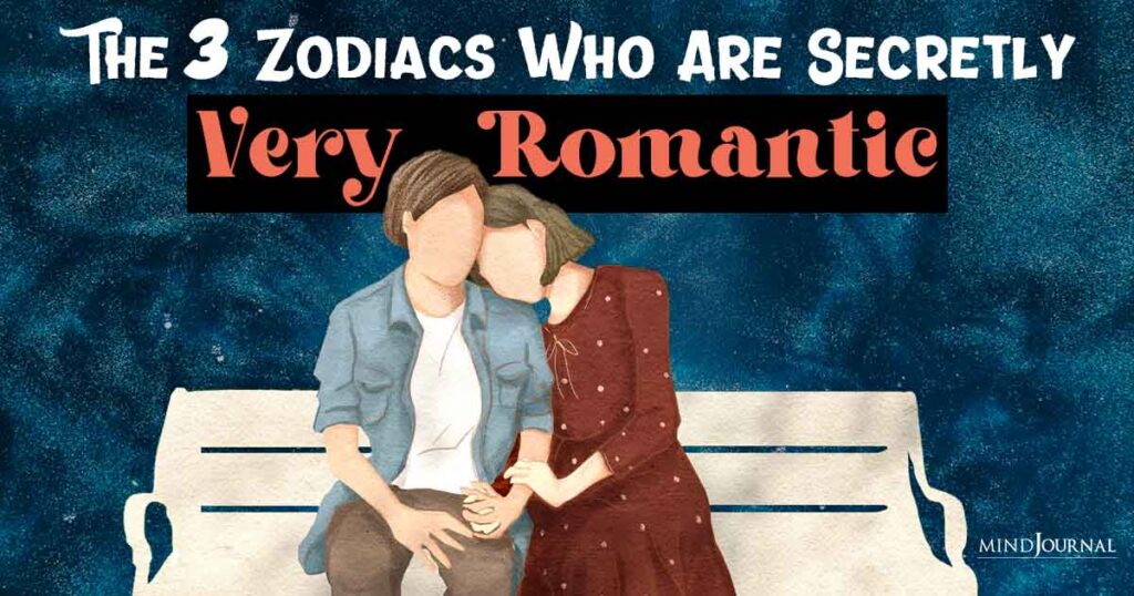 Romantic Zodiac Signs: 3 Secretly Super Passionate Signs