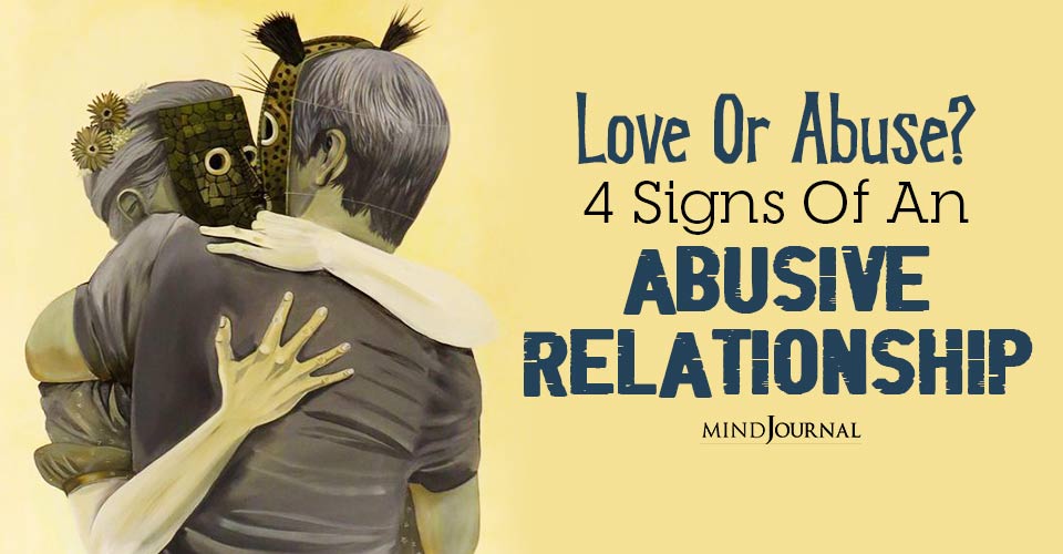 4 Warning Signs Of An Abusive Relationship - Minds Journal