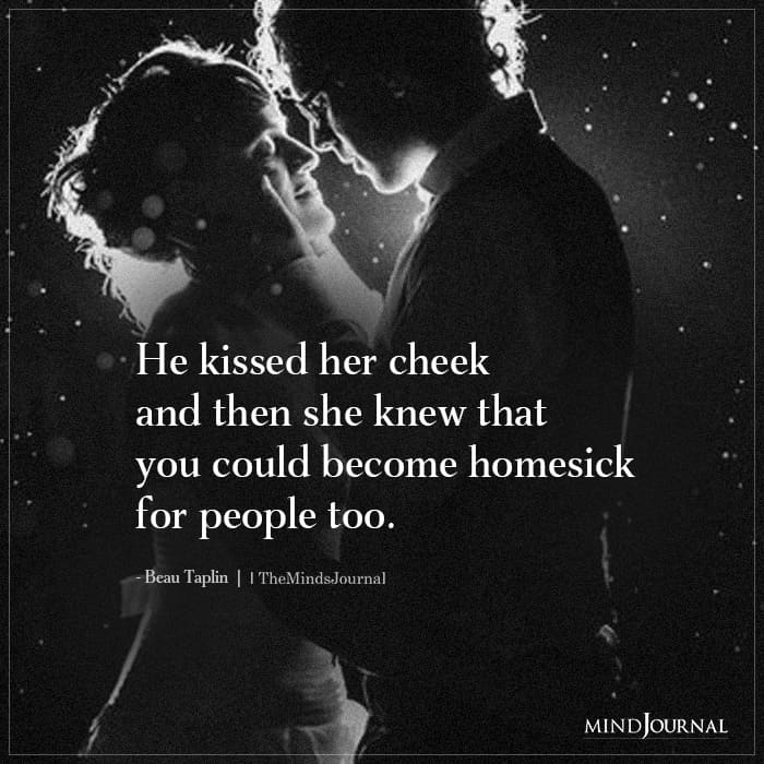 You Could Become Homesick For People Too - Beau Taplin Quotes