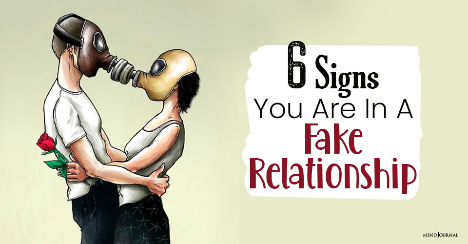 Fake Relationship: 6 Clear Signs Your Relationship Is A Sham