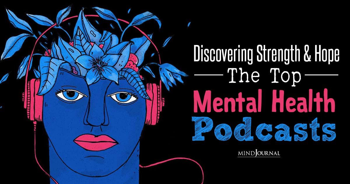 Top Mental Health Podcasts For Empowerment And Growth